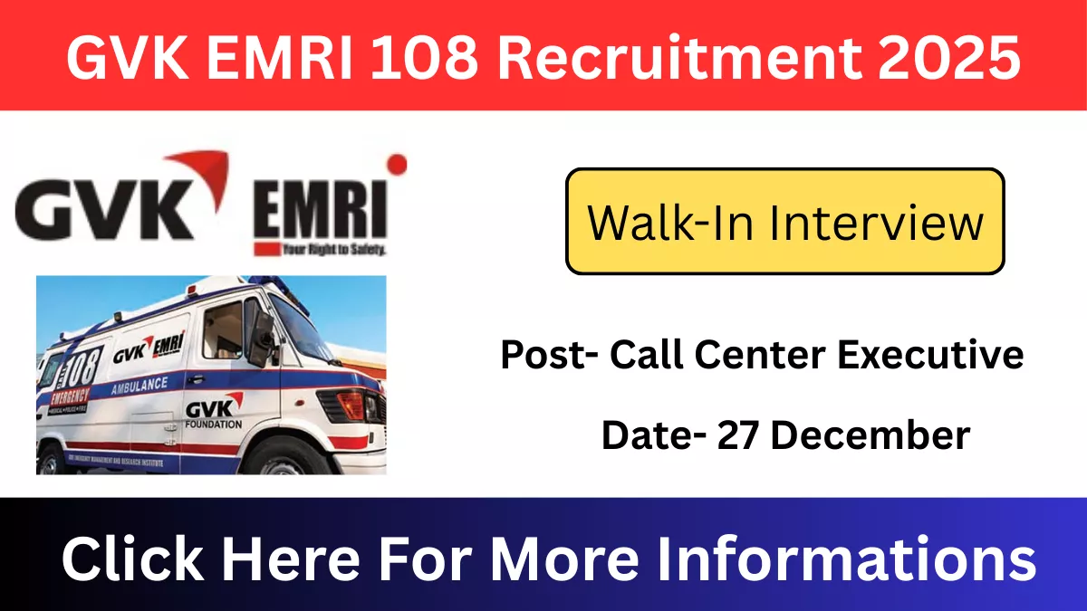 GVK EMRI 108 Recruitment 2025: Walk-In Interview for Call Center ...